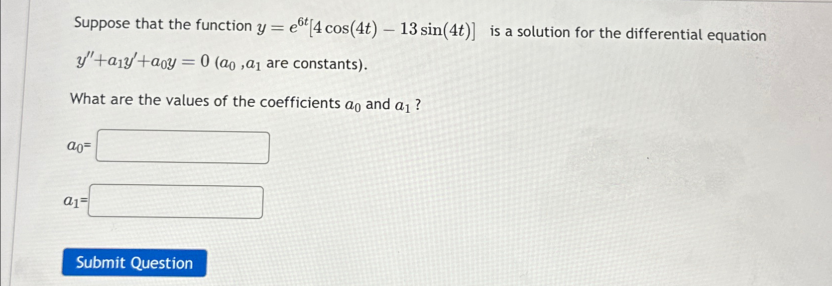 Solved Suppose that the function y=e6t[4cos(4t)-13sin(4t)] | Chegg.com