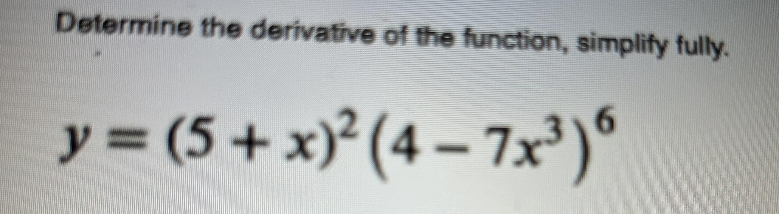 Solved Determine the derivative of the function, simplify | Chegg.com