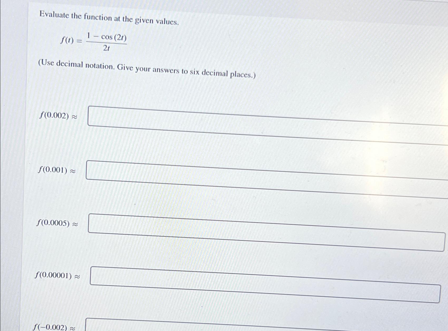 Solved Evaluate the function at the given | Chegg.com
