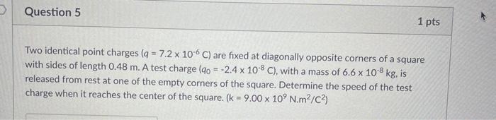 Two identical point charges (q=7.2×10−6C) are fixed | Chegg.com