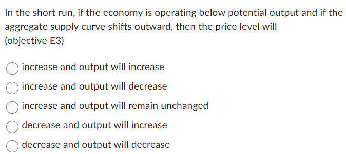 Solved In the short run, if the economy is operating below | Chegg.com
