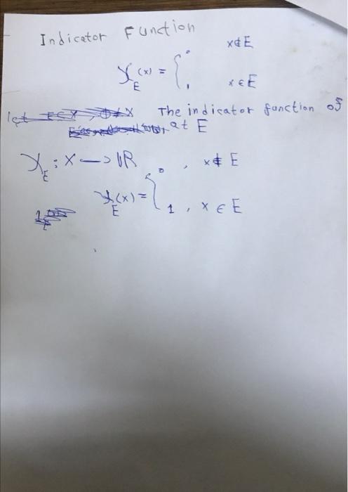 Indicator Function x∈/EYE(x)={01,x∈E The indicator | Chegg.com
