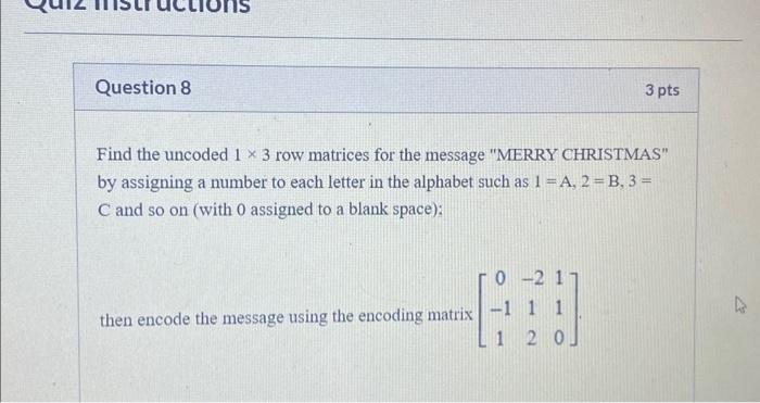 Solved Find the uncoded 1×3 row matrices for the message | Chegg.com