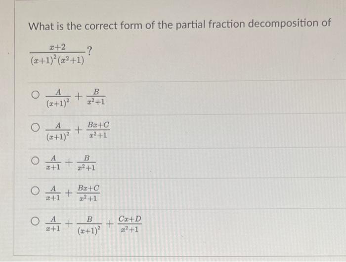 Solved What is the correct form of the partial fraction | Chegg.com