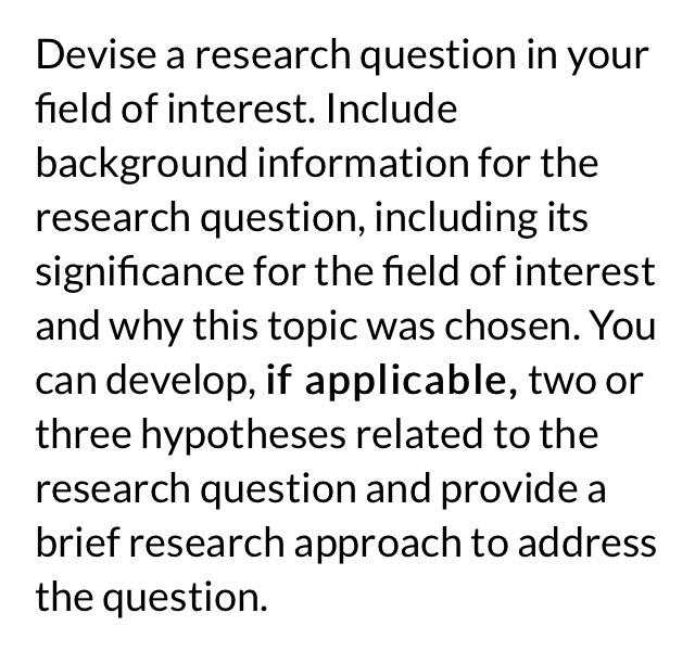 Solved Devise a research question in your field of interest. | Chegg.com