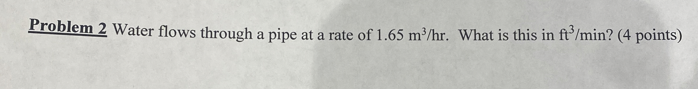 Solved Problem 2 ﻿Water flows through a pipe at a rate of | Chegg.com