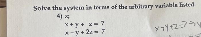 Solved Solve the system in terms of the arbitrary variable | Chegg.com