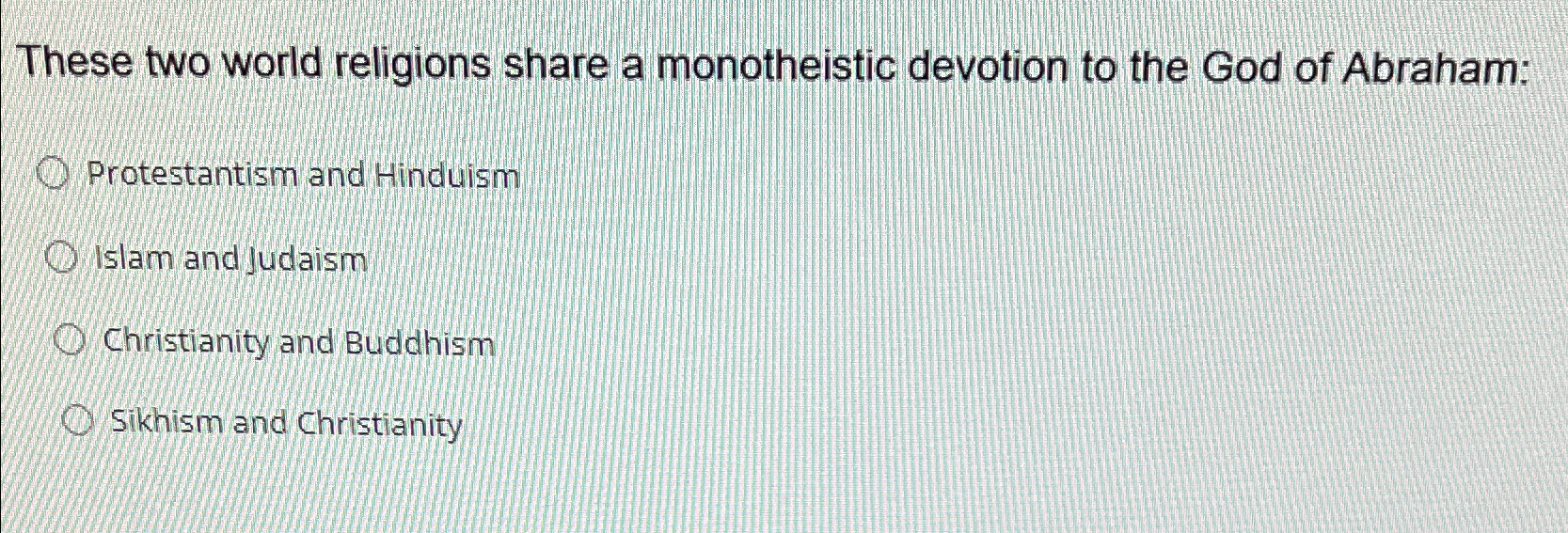 Solved These two world religions share a monotheistic | Chegg.com
