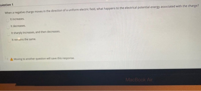 Solved uestion 1 When a negative charge moves in the | Chegg.com
