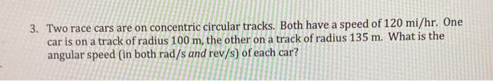 Solved 3. Two race cars are on concentric circular tracks. | Chegg.com