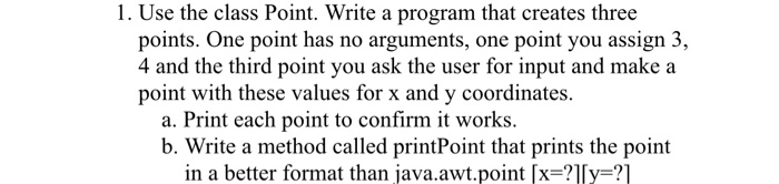 Solved 1 Use The Class Point Write A Program That Creates 5698