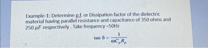 Example-1: Determine p.f. or Dissipation factor of | Chegg.com