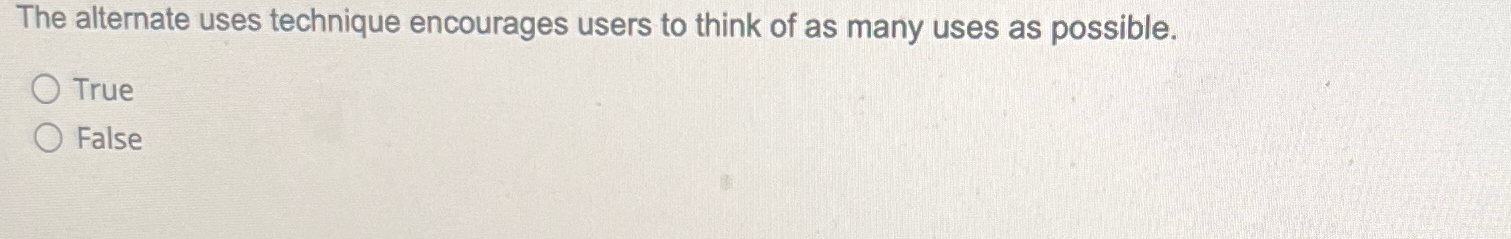 Solved The alternate uses technique encourages users to | Chegg.com
