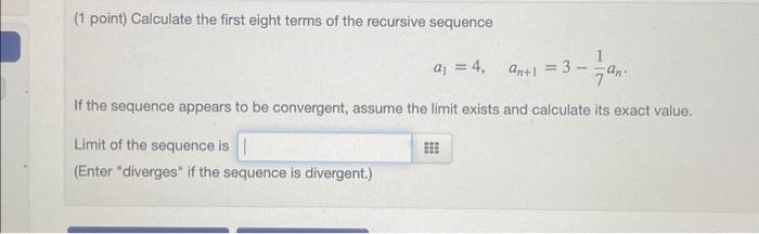 Solved (1 point) Calculate the first eight terms of the | Chegg.com
