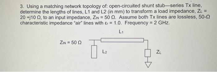 Solved 3. Using a matching network topology of: | Chegg.com