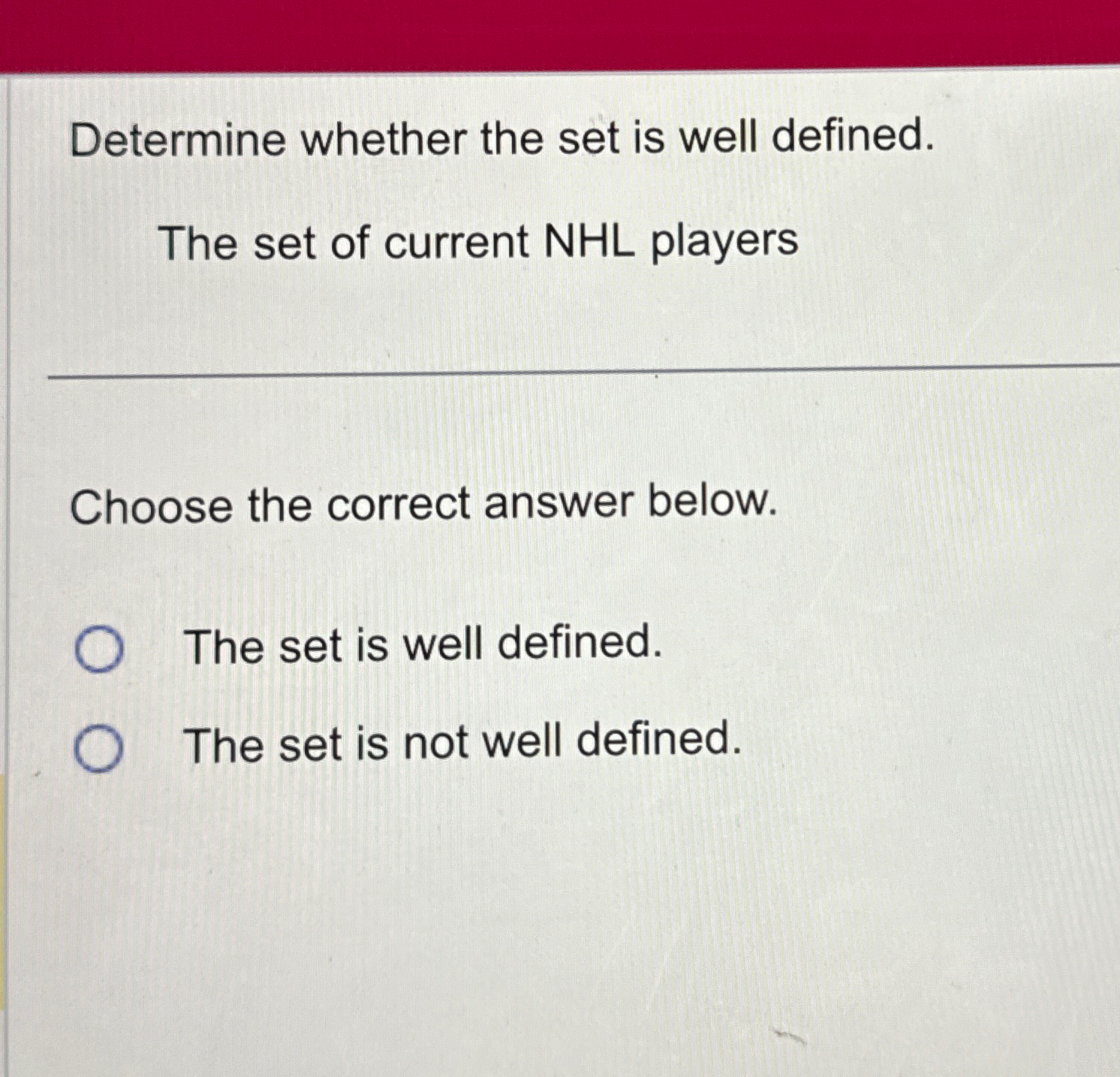 Solved Determine whether the set is well defined.The set of | Chegg.com