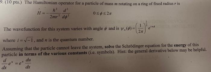 Solved 9. (10 pts.) The Hamiltonian operator for a particle | Chegg.com