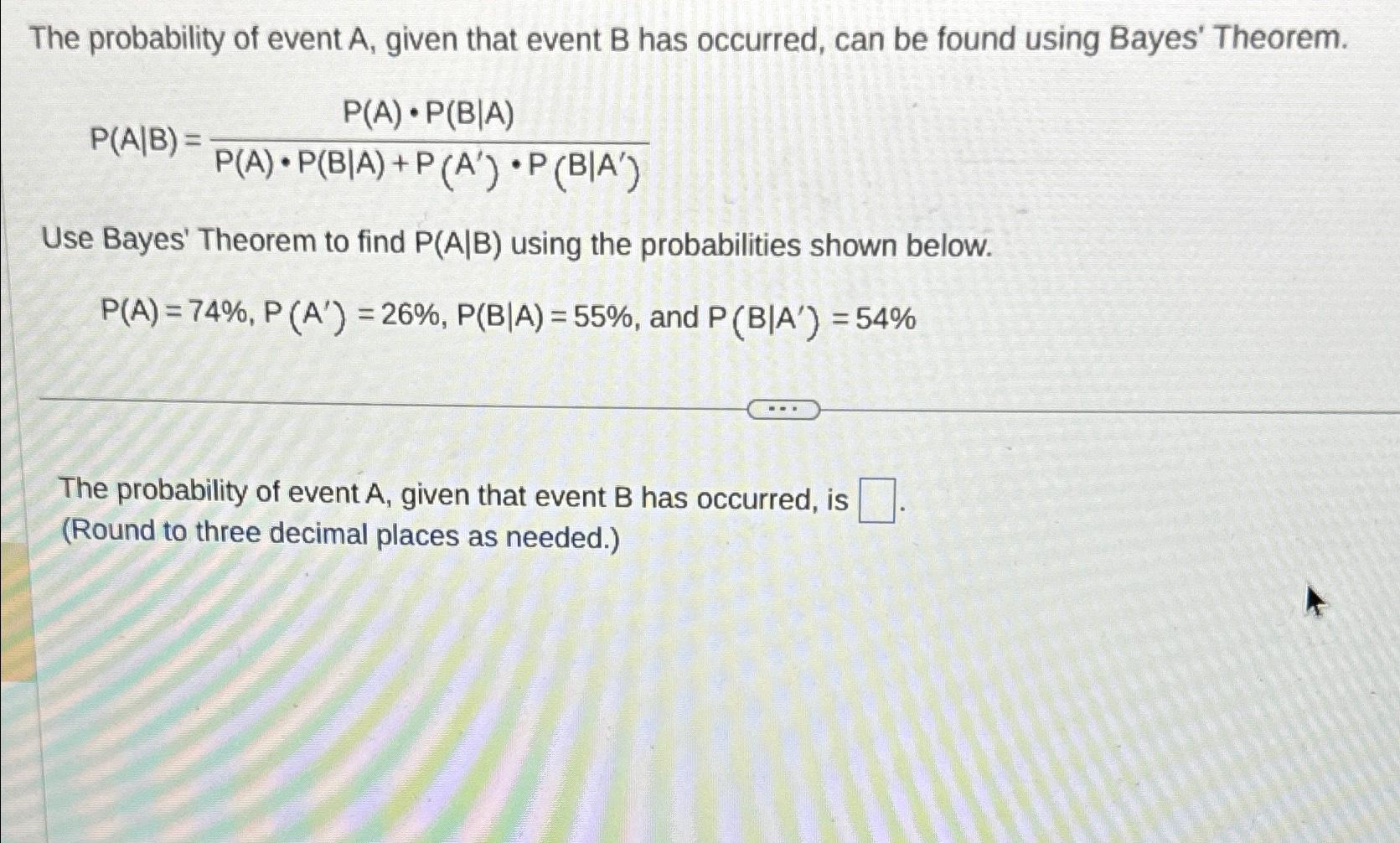 Solved The probability of event A, ﻿given that event B has | Chegg.com