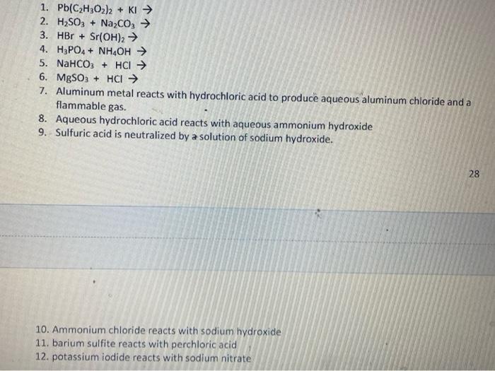 Solved 1. Pb(C2H3O2)2 + KI → 2. H2SO3 + Na2CO3 → 3. HBr + | Chegg.com