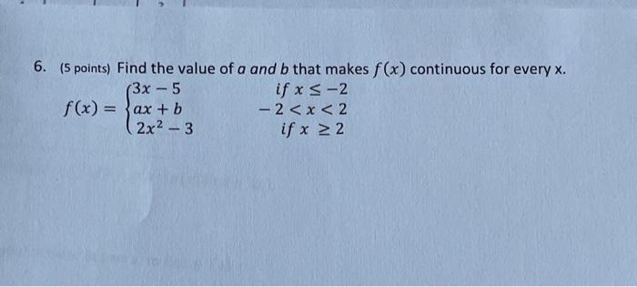 Solved 6. (5 points) Find the value of a and b that makes | Chegg.com