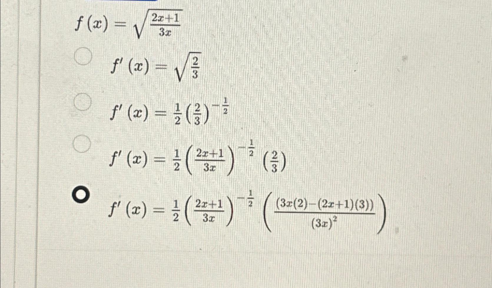 Solved f(x)=2x+13x2f'(x)=232f'(x)=12(23)-12f'(x)=12(2x+13x)- | Chegg.com
