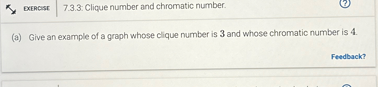 Solved EXERCISE7.3.3: Clique number and chromatic number.(a) | Chegg.com