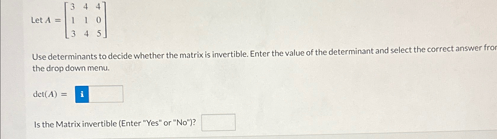 Solved Let A=[344110345]Use determinants to decide whether | Chegg.com