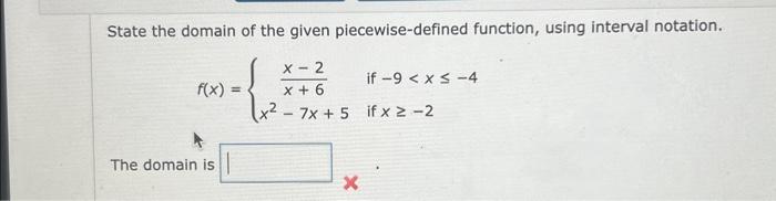 Solved State the domain of the given piecewise-defined | Chegg.com