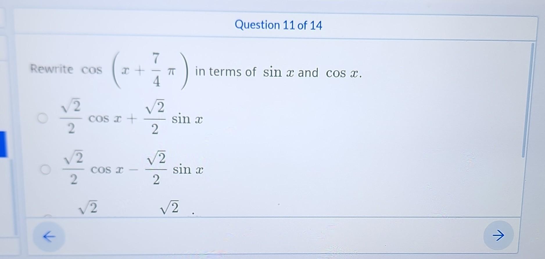 Solved Rewrite cos(x+47π) in terms of sinx and cosx | Chegg.com