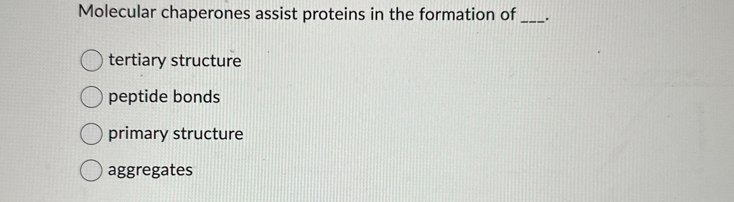 Solved Molecular chaperones assist proteins in the formation | Chegg.com