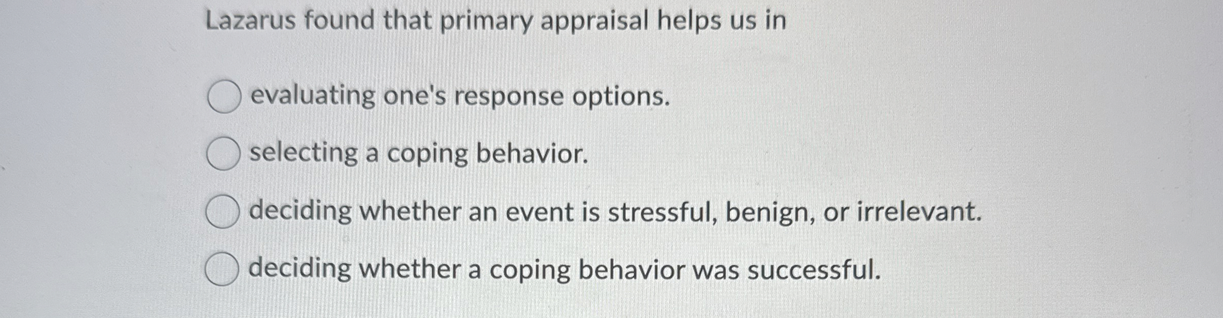 Solved Lazarus found that primary appraisal helps us | Chegg.com