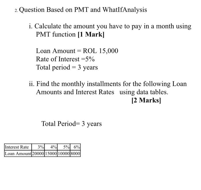 Solved 2. Question Based on PMT and WhatIfAnalysis i. | Chegg.com
