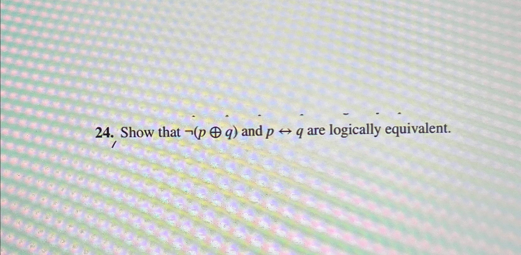 Solved Show that not(po+q) ﻿and pharrq are logically | Chegg.com
