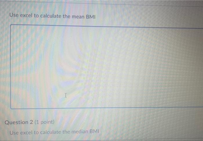 Solved Use excel to calculate the mean BMI Question 2 (1 | Chegg.com