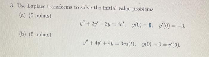 Solved 3. Use Laplace transforms to solve the initial value | Chegg.com