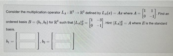 Solved Consider the multiplication operator LA:R2→R2 defined | Chegg.com