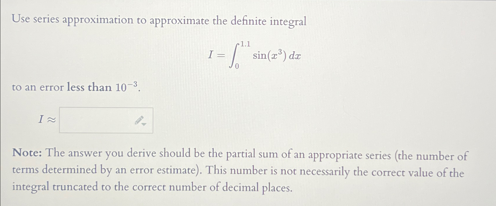 Solved Use series approximation to approximate the definite | Chegg.com