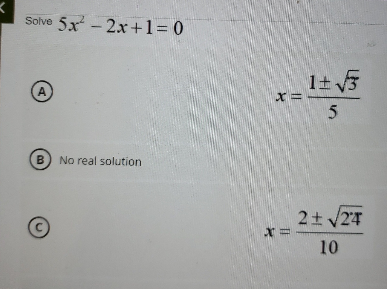 Solved Solve 5x2-2x+1=0(A)x=1+-325No real solutionx=2+-24210 | Chegg.com