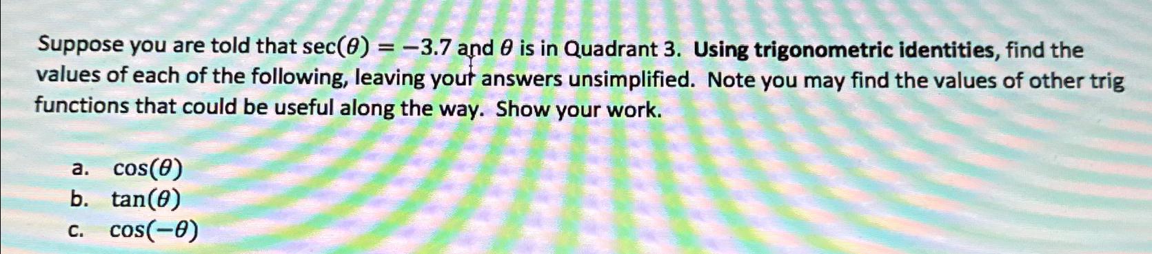 Solved Suppose you are told that sec(θ)=-3.7 ﻿and θ ﻿is in | Chegg.com