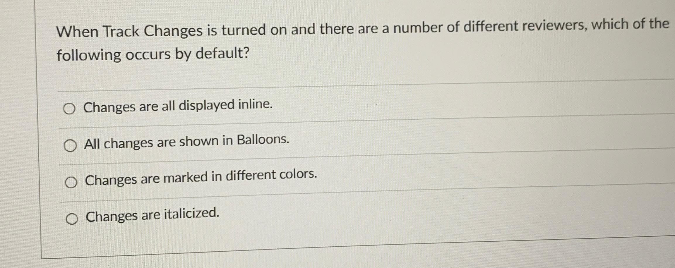 Solved When Track Changes is turned on and there are a | Chegg.com