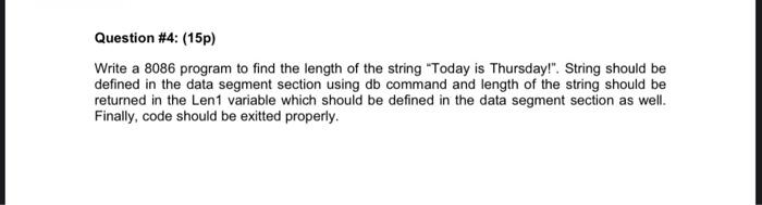 Solved Write a 8086 program to find the length of the string | Chegg.com