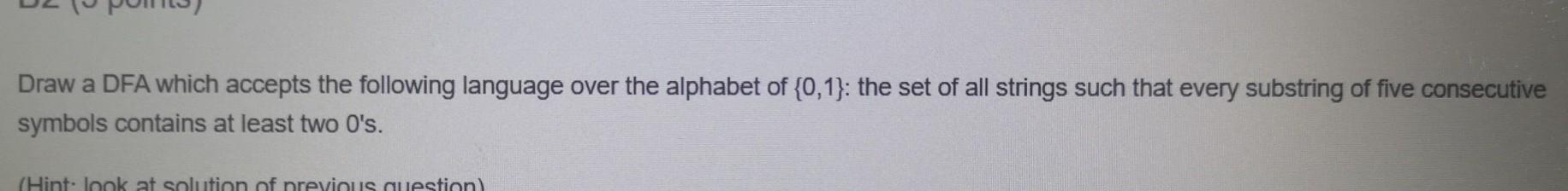 Solved Draw a DFA which accepts the following language over | Chegg.com