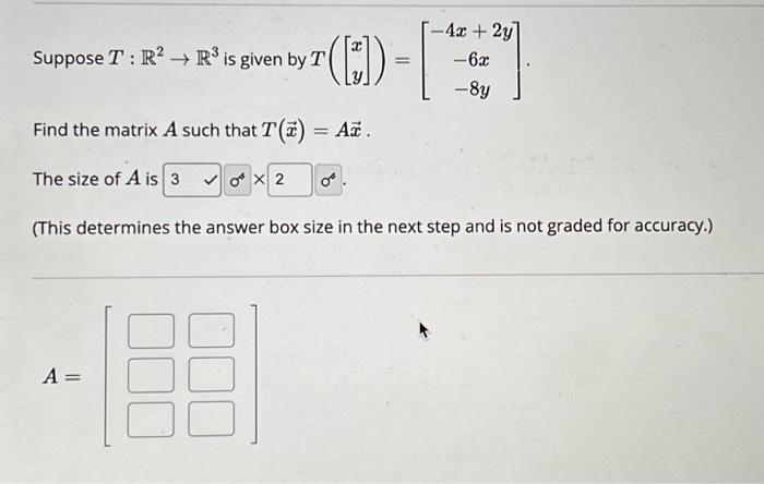 Solved Suppose T:R2→R3 is given by T([xy])=⎣⎡−4x+2y−6x−8y⎦⎤ | Chegg.com