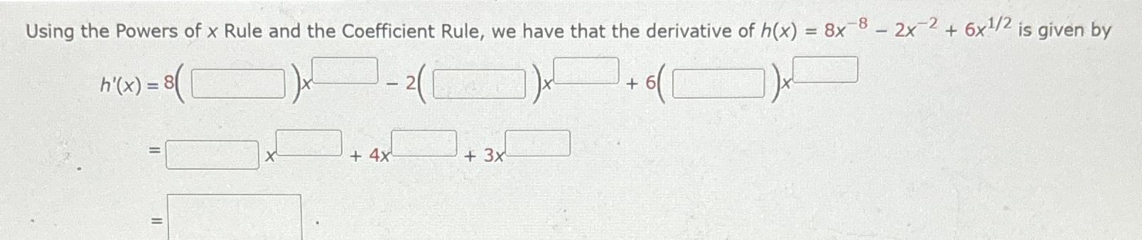 Solved Using the Powers of x ﻿Rule and the Coefficient Rule, | Chegg.com