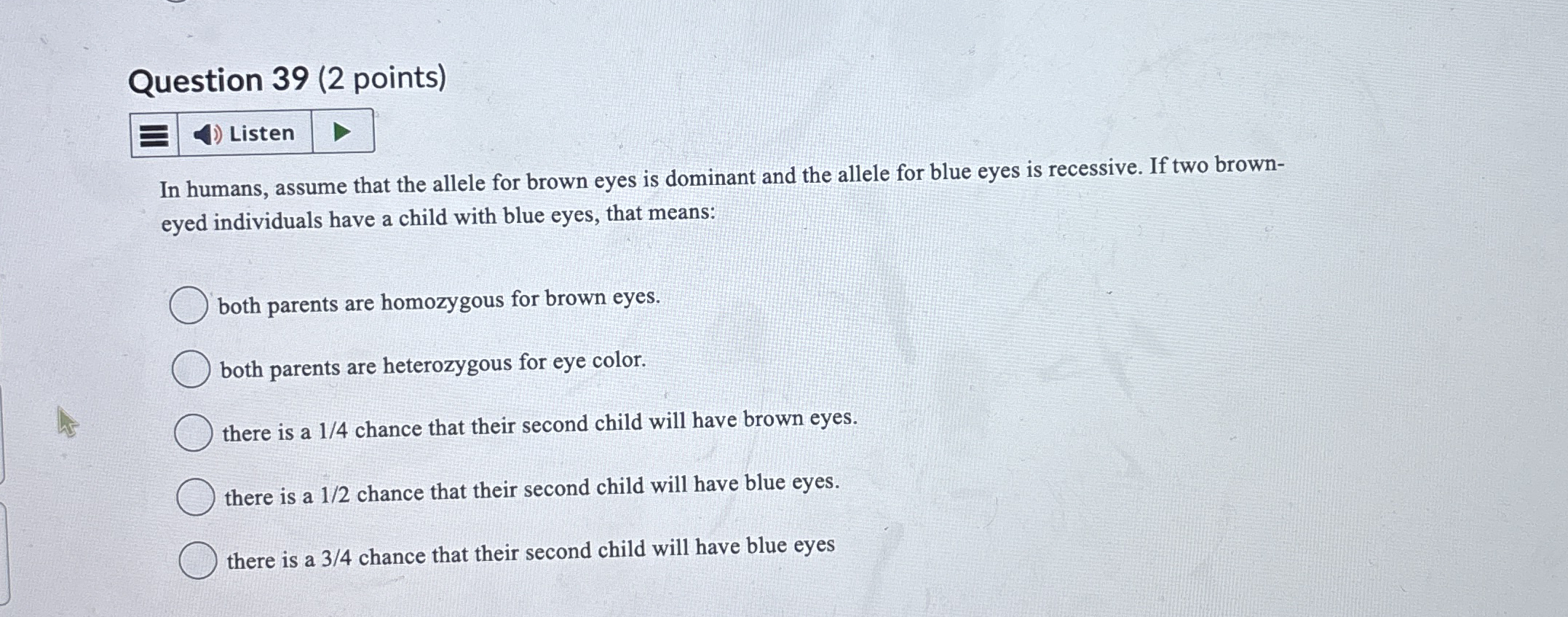 Solved Question 39 (2 ﻿points)ListenIn humans, assume that | Chegg.com