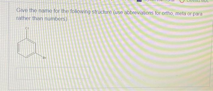 Solved Give the name for the following structure (use | Chegg.com