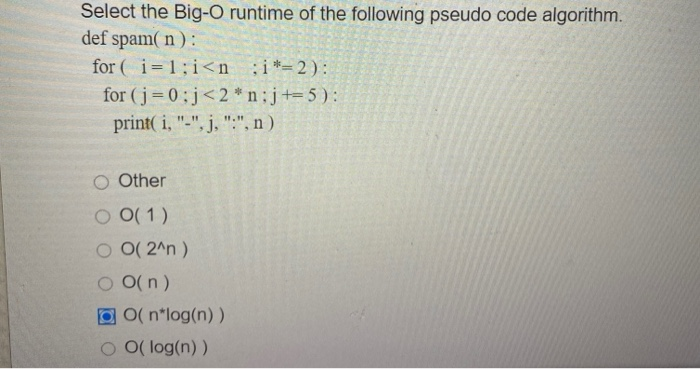 Solved Select the Big-O runtime of the following pseudo code | Chegg.com