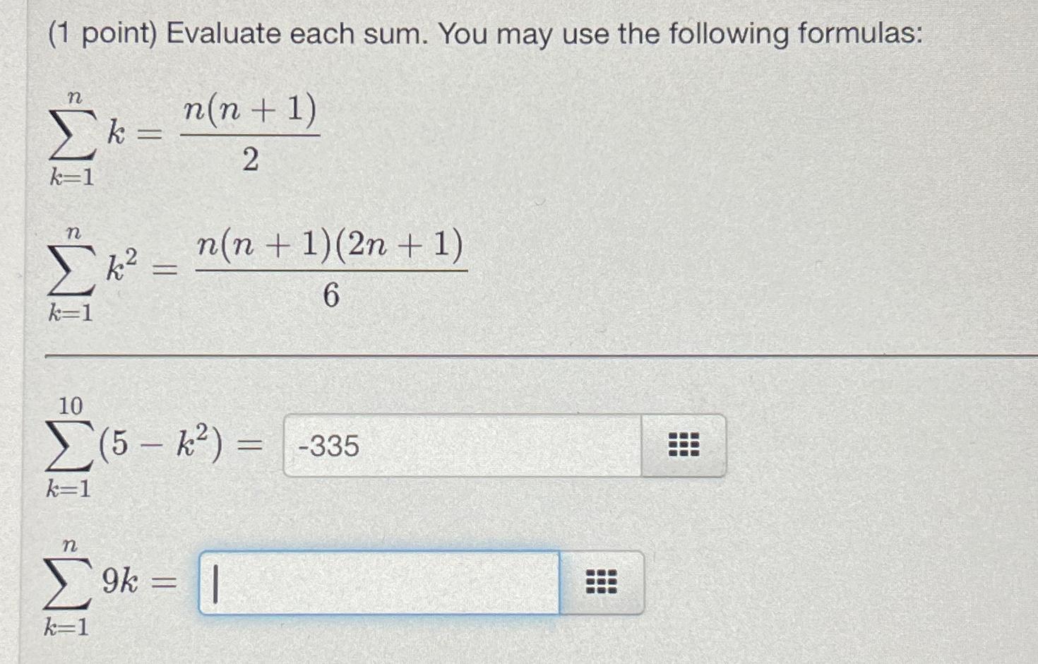 Solved (1 ﻿point) ﻿Evaluate each sum. You may use the | Chegg.com