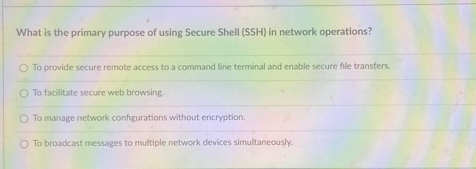 Solved What is the primary purpose of using Secure Shell | Chegg.com