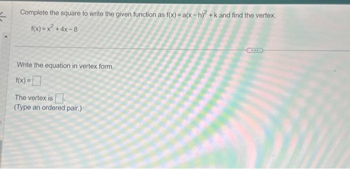 Solved Complete the square to write the given function as | Chegg.com